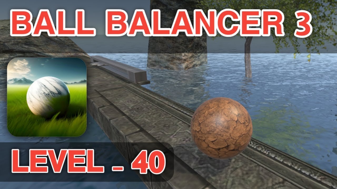 Ball Balancer 3 - Level - 40 Gameplay - YouTube