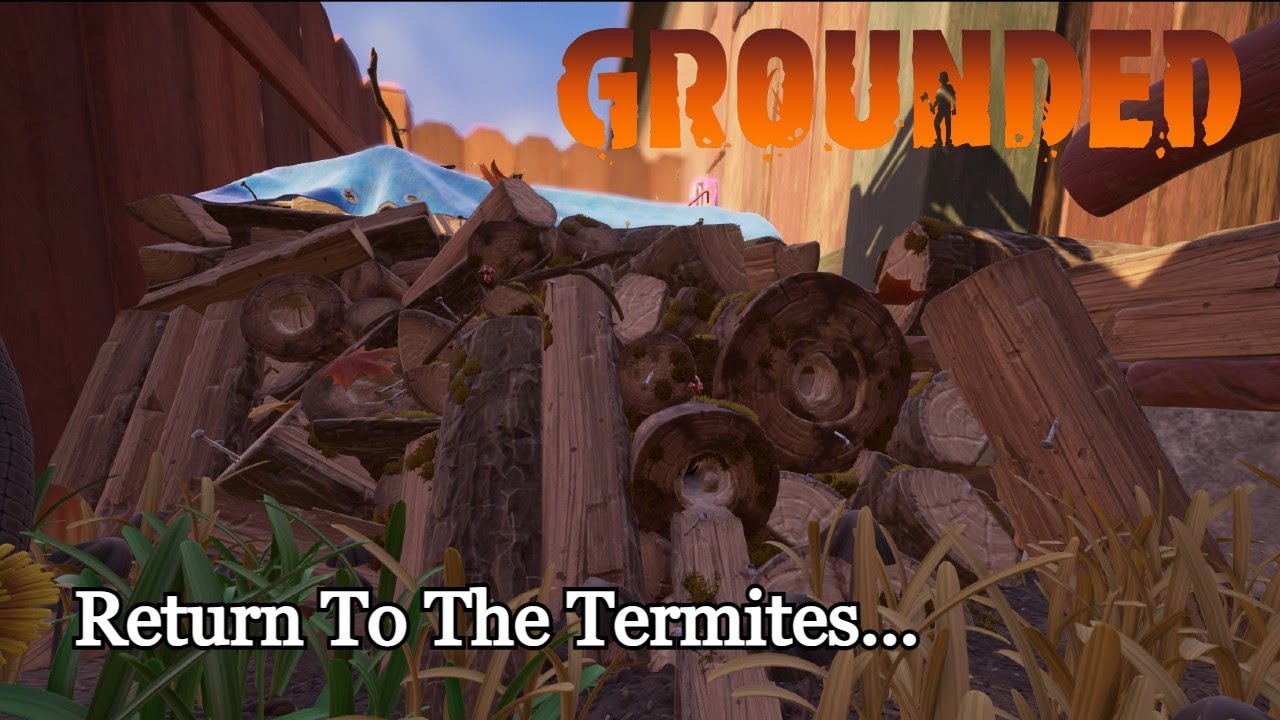 Return To The Termites... Grounded Ep 46 - YouTube