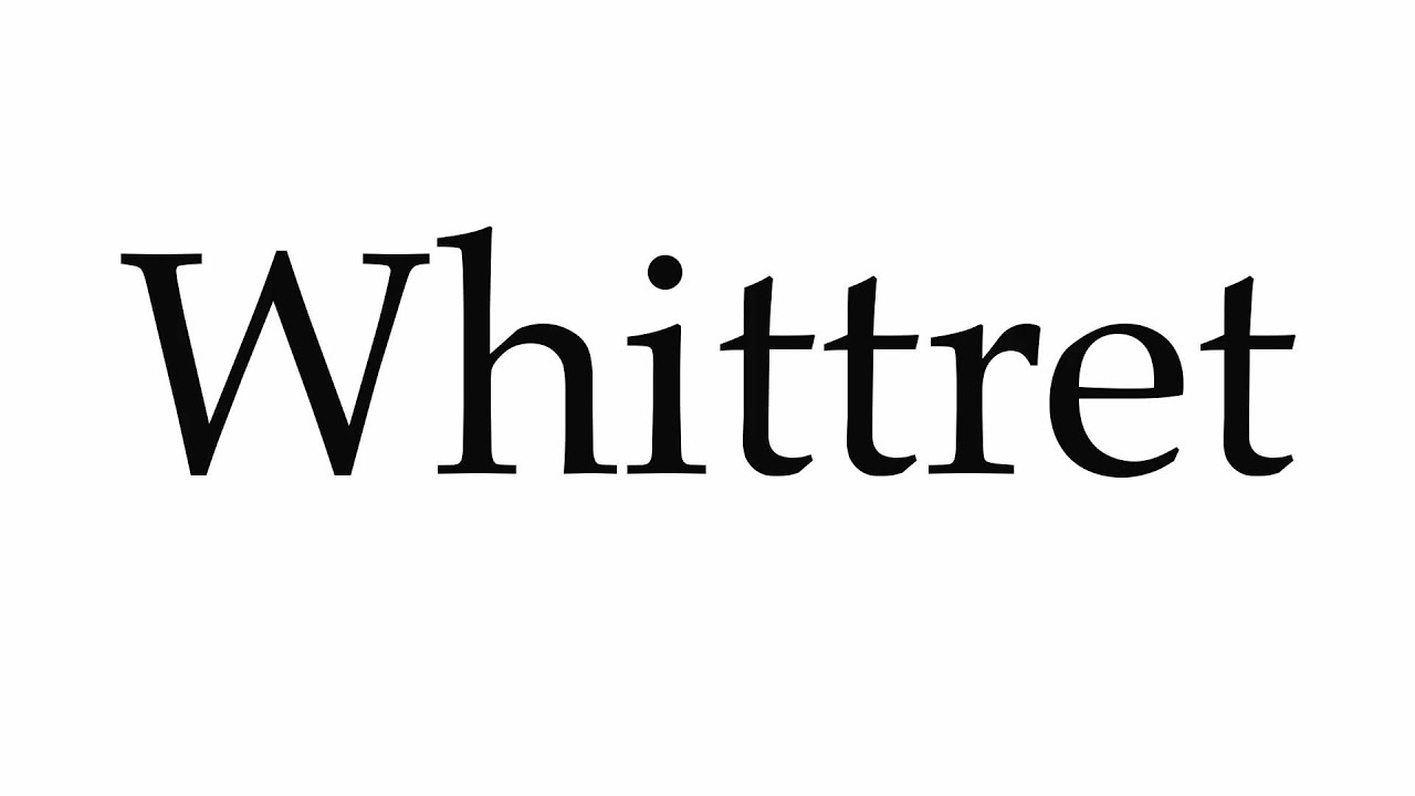 How to Pronounce Whittret - YouTube