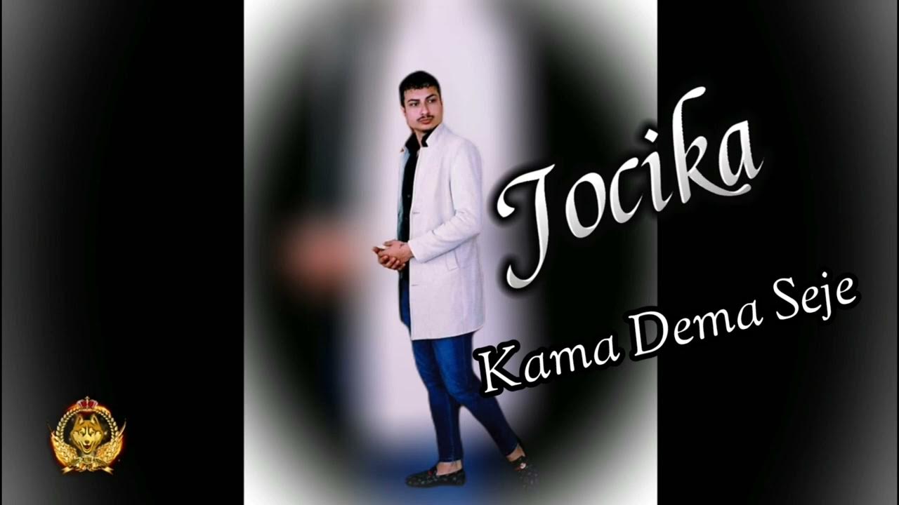 JOCIKA 2023 KAMA DEMA SEJE - YouTube