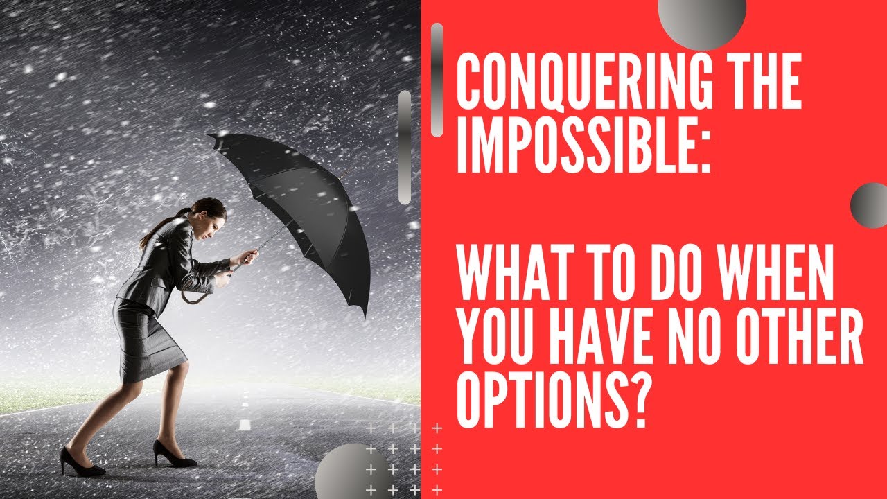 What to do if you're facing the impossible? - YouTube