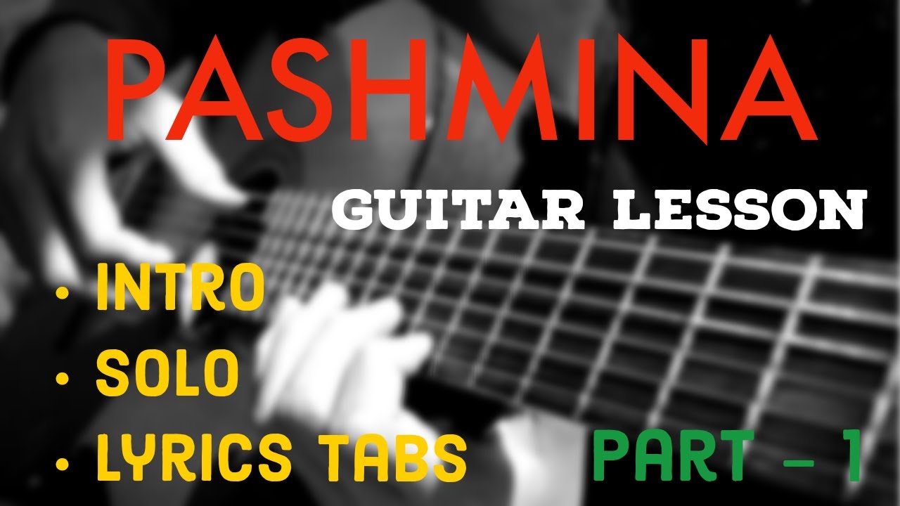 Pashmina song - Guitar Lesson | Intro music | Solo | Lyrics tabs ...