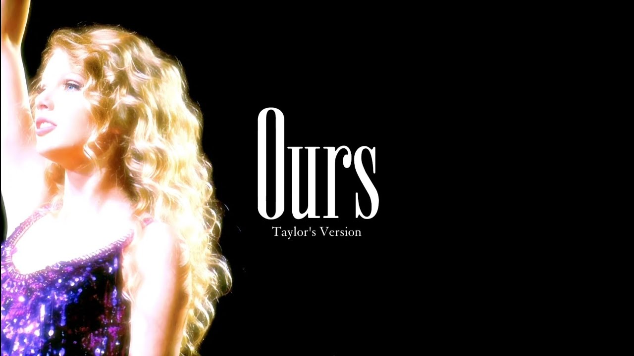 Ours - Taylor Swift (Taylor's Version) Lyric Video - YouTube