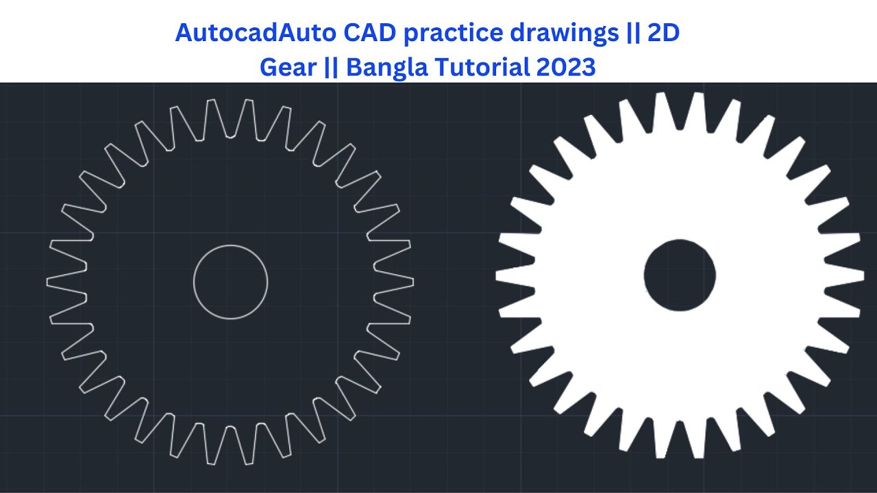 Autocad Practice Drawings || 2d Gear || Bangla Tutorial - YouTube