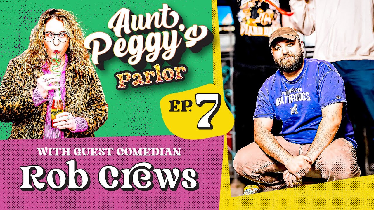 Aunt Peggy's Parlor - Ep. 7 w/ Comedian Rob Crews - YouTube