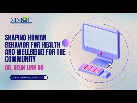 Day 7 Dr Htun Linn Oo, "Shaping Human Behavior for Health and Wellbeing ...