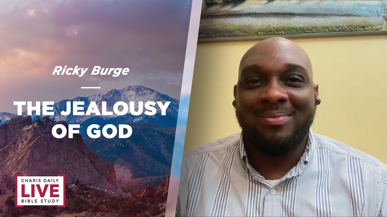 The Jealousy of God - Ricky Burge - CDLBS for February 26, 2024 - YouTube