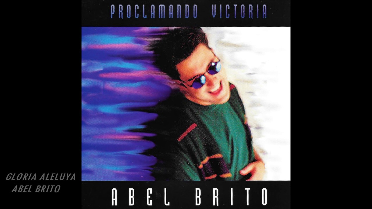 Abel Brito Proclamando Victoria Disco Completo HD - YouTube