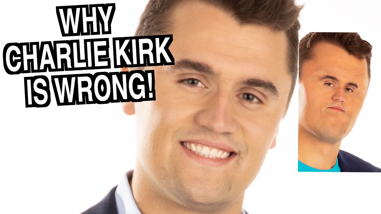 Why Is Charlie Kirk Wrong