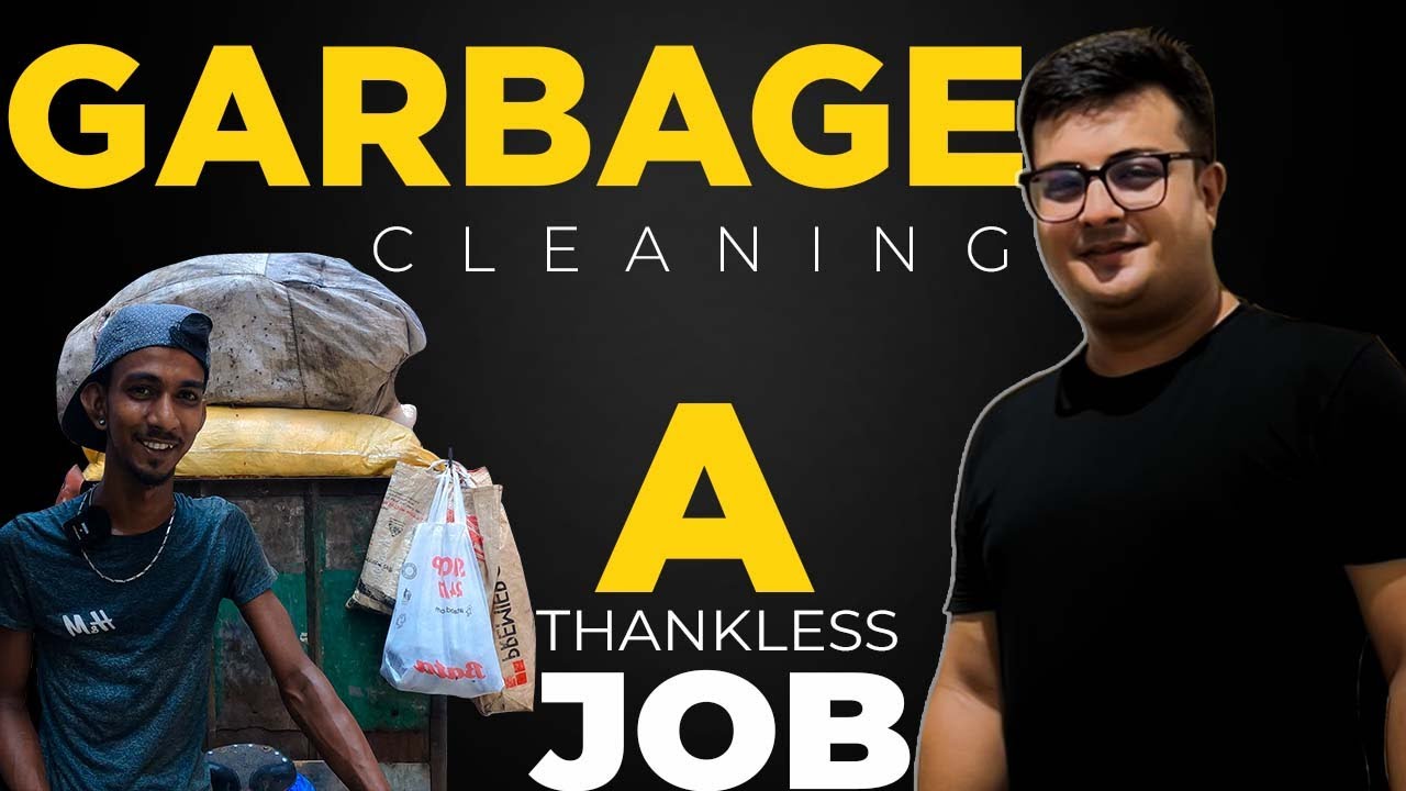 The Truth Behind Garbage Cleaning- A Thankless Job - YouTube