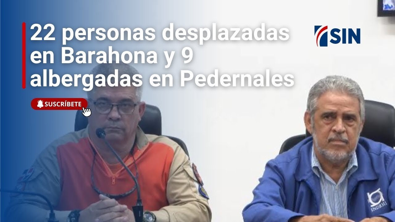 Defensa Civil: 22 personas desplazadas en Barahona y 9 albergadas en ...