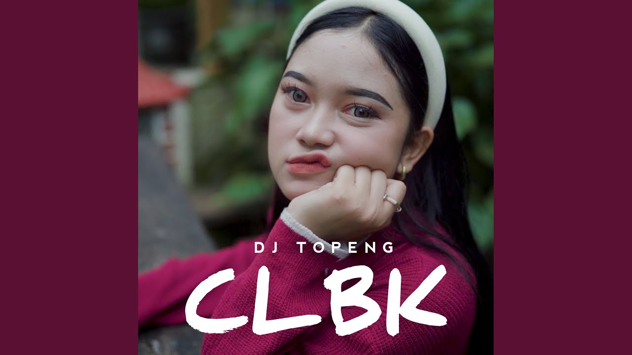 CLBK (Cinta Lama Bersemi Kembali) (feat. Bayu G2B) - YouTube