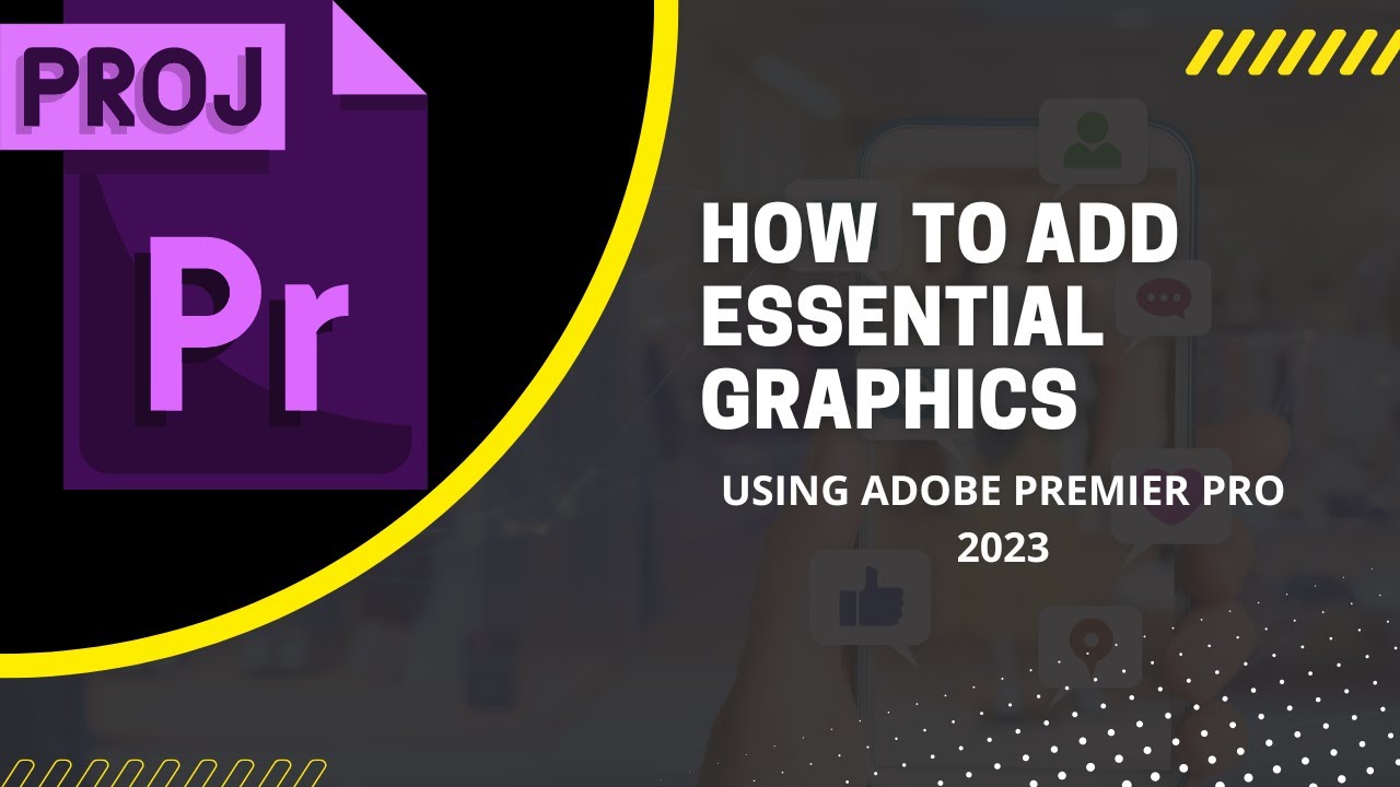 How To Add Essential Graphics to Adobe Premier Pro 2023 - YouTube