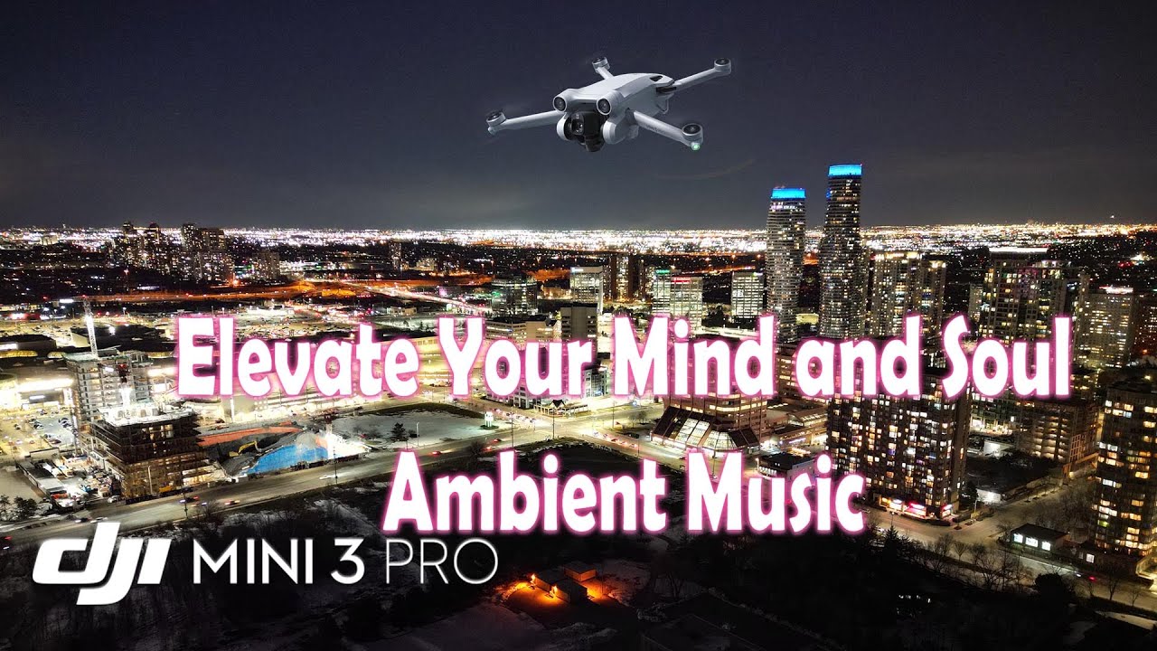 Aerial Dreams: Relaxing Music and Breathtaking Nighttime Views - YouTube