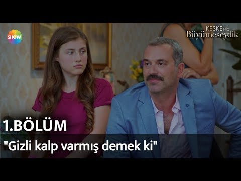 Keşke Hiç Büyümeseydik 1. Bölüm | \