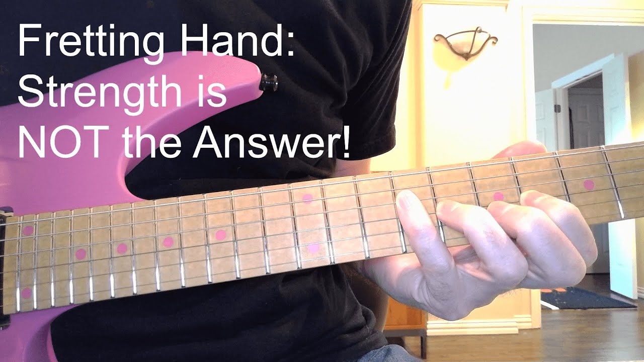 Guitar Fretting Hand Technique - Using Balance to Achieve Dexterity ...
