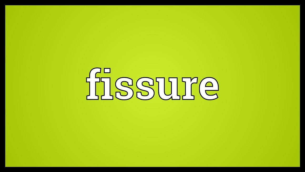 Fissure Meaning - YouTube