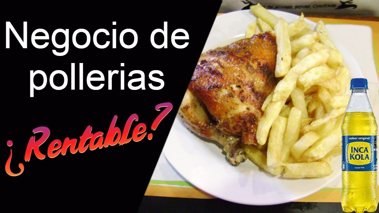 ¿Es Rentable iniciar un negocio de Pollería en Perú? 🍗 | Negocios ...