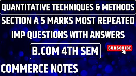 Quantitative Techniques & Methods BCOM 4TH SEM IMP QUES ANS - YouTube
