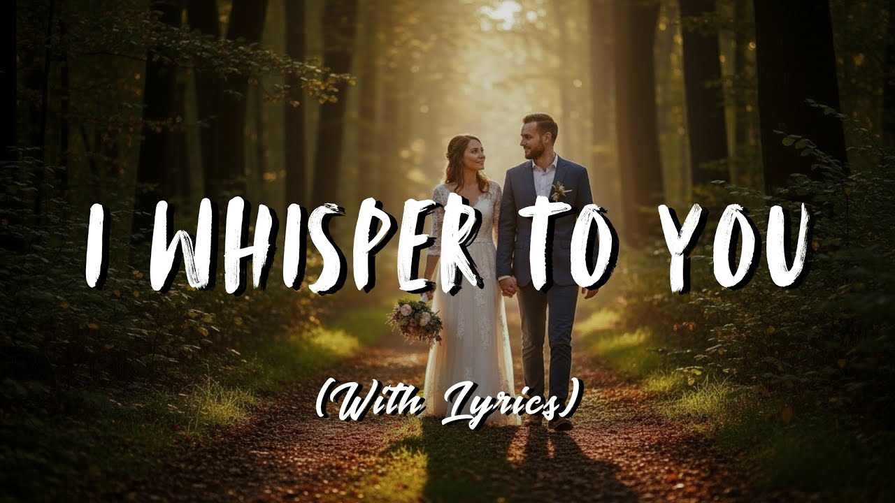 I Whisper to You: A Gentle Love Song (Lyrics) - YouTube