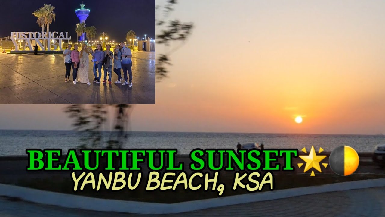 AMAZING SUNSET AT YANBU BEACH/VISITED HISTORICAL YANBU/NIGHT MARKET ...