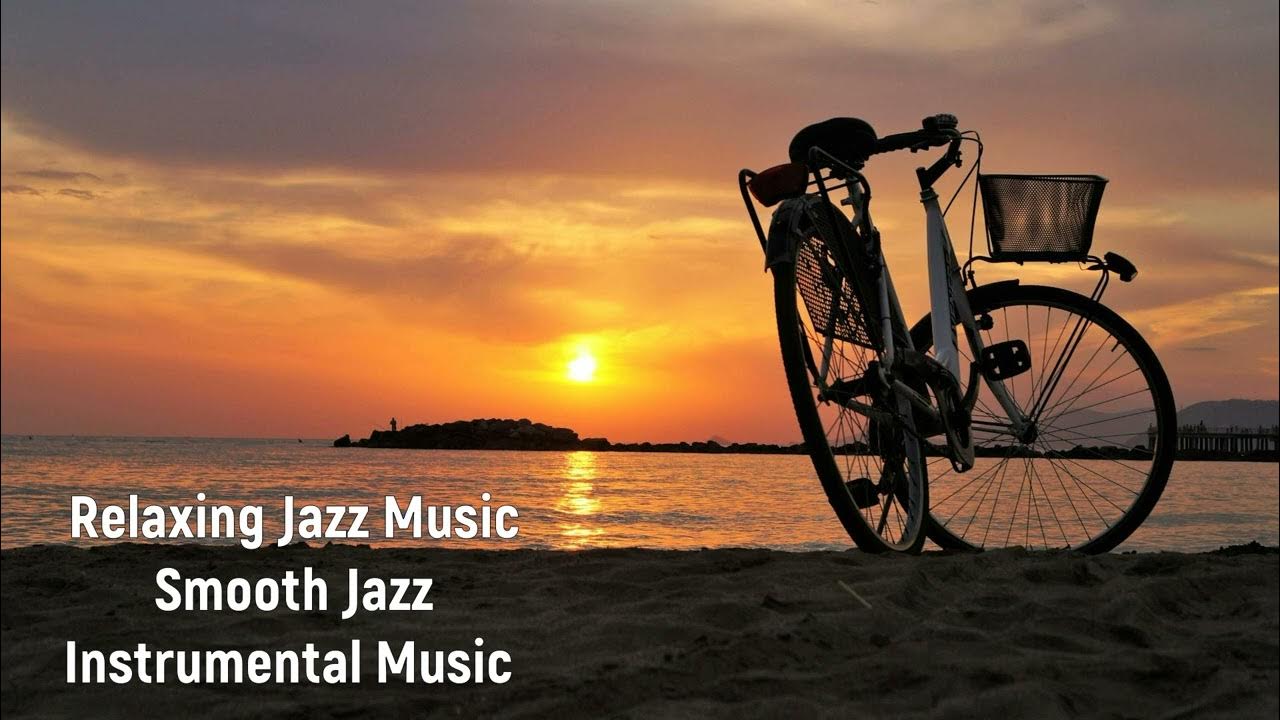 Smooth Jazz Instrumental Music - Relaxing Jazz Music - YouTube