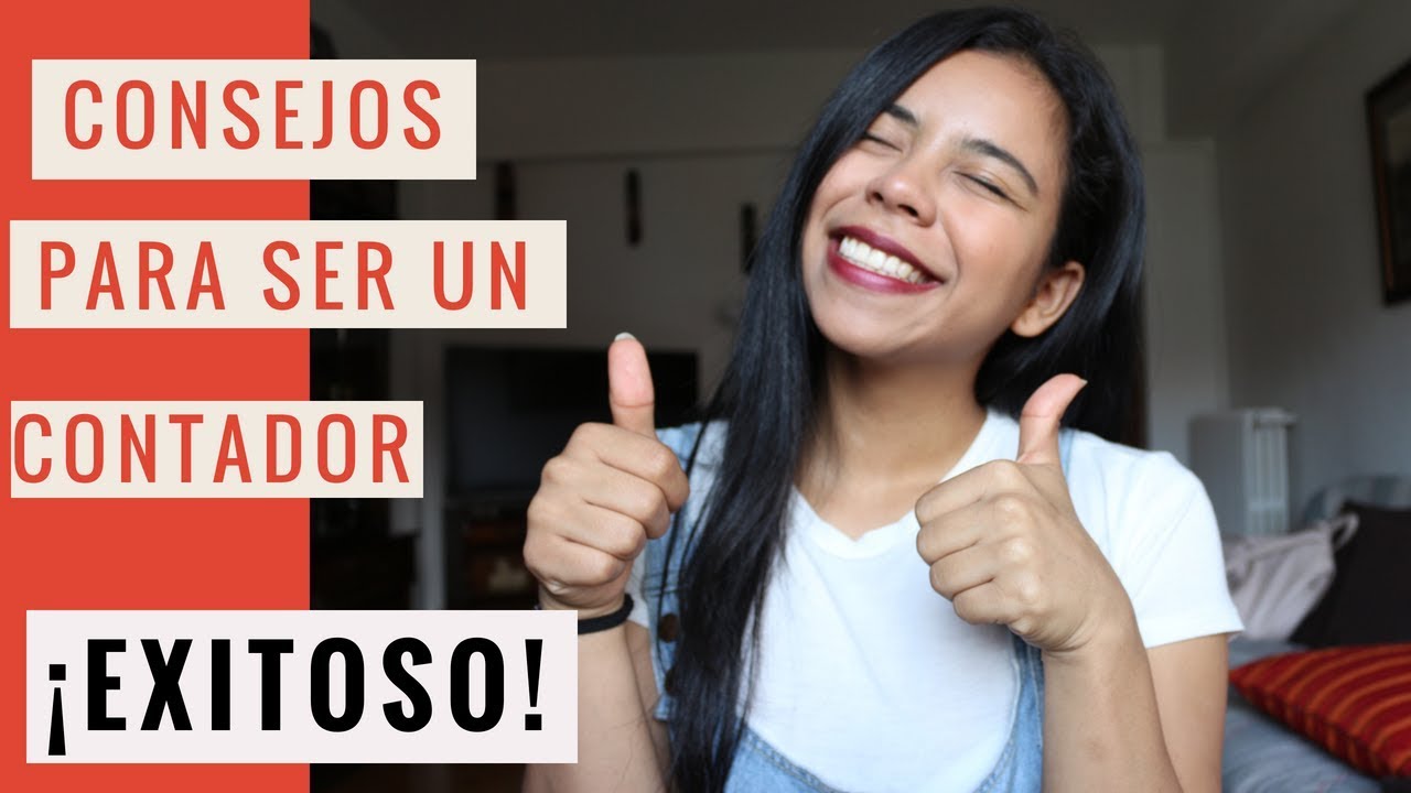 CONSEJOS PARA SER UN CONTADOR ¡EXITOSO! - YouTube