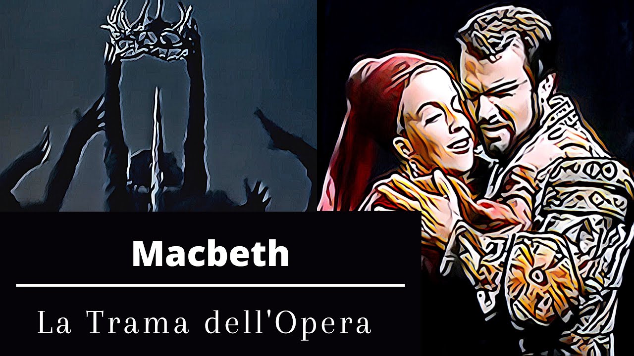 MACBETH - La Trama dell'Opera - YouTube