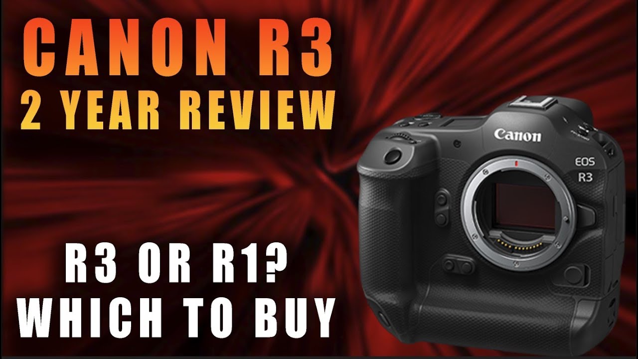 2 Year Review of Canon R3 - Should You Buy the R3 or Canon R1 - Pro ...