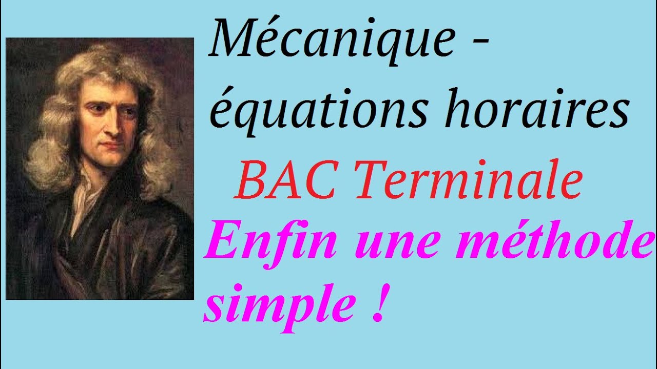 Cours mécanique terminale : Equations horaires, méthode simple + fiche ...