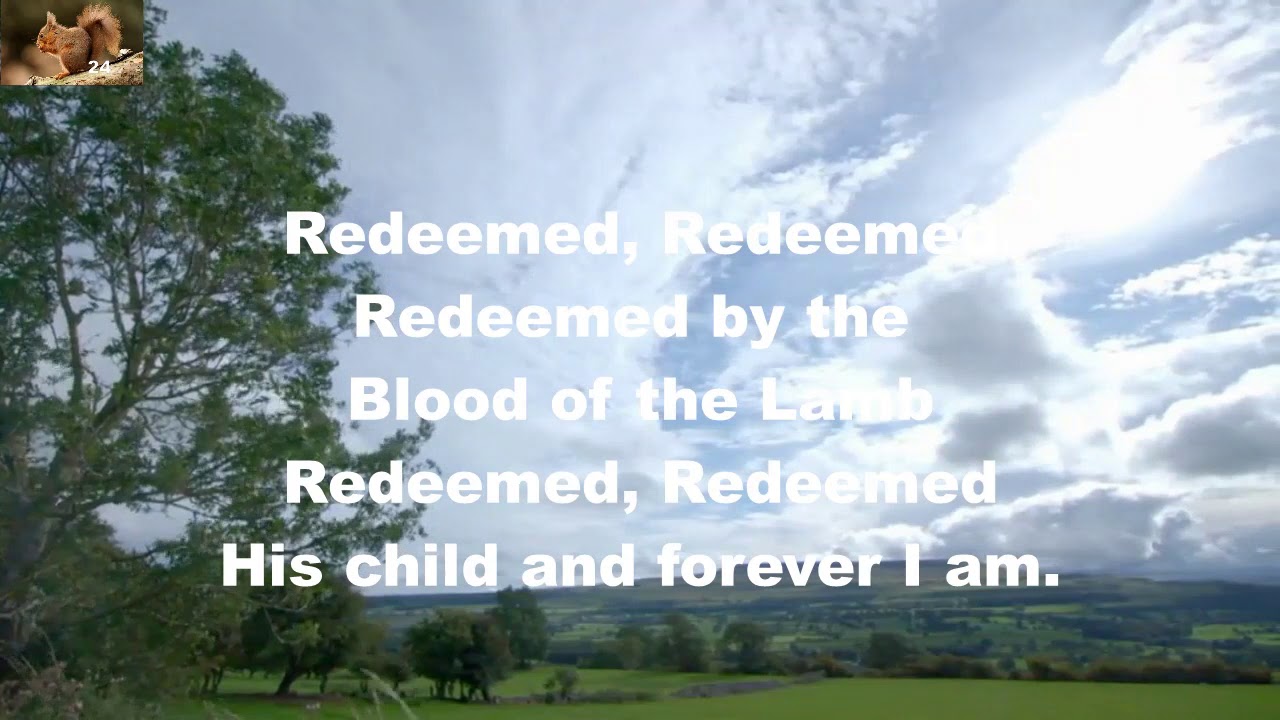 Redeemed How I Love to Proclaim It - YouTube