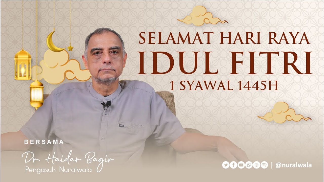 Selamat Hari Raya Idul Fitri 1445 H - Dr. Haidar Bagir - YouTube