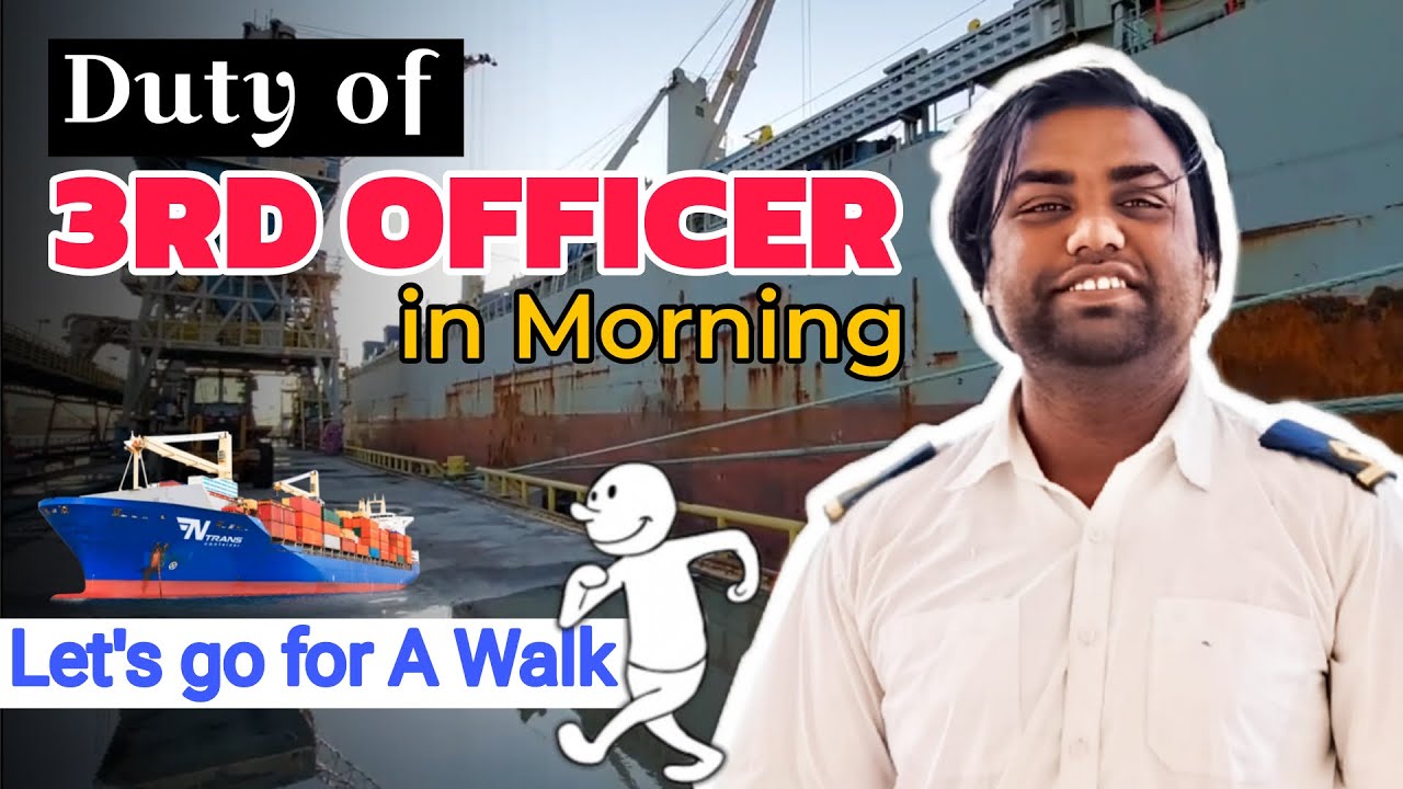 Duty of Third Officer in Morning | Let’s go for A Walk | Merchant Navy ...