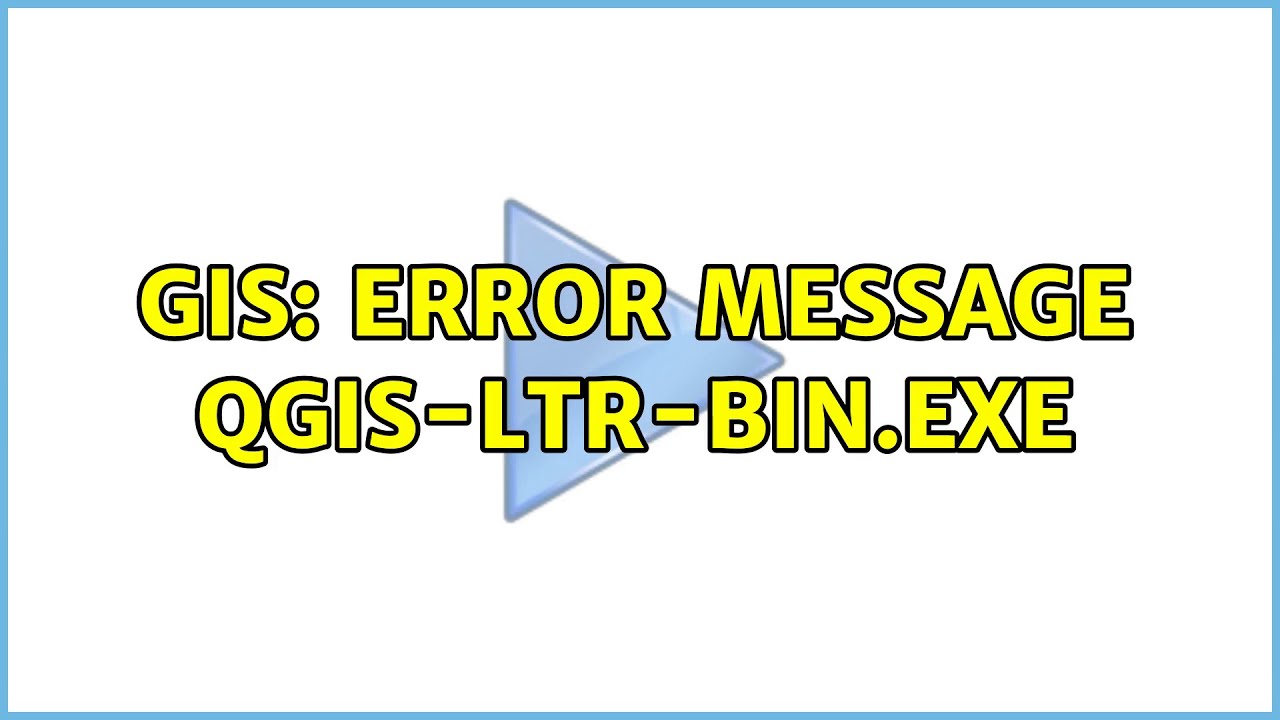 GIS: Error message qgis-ltr-bin.exe - YouTube