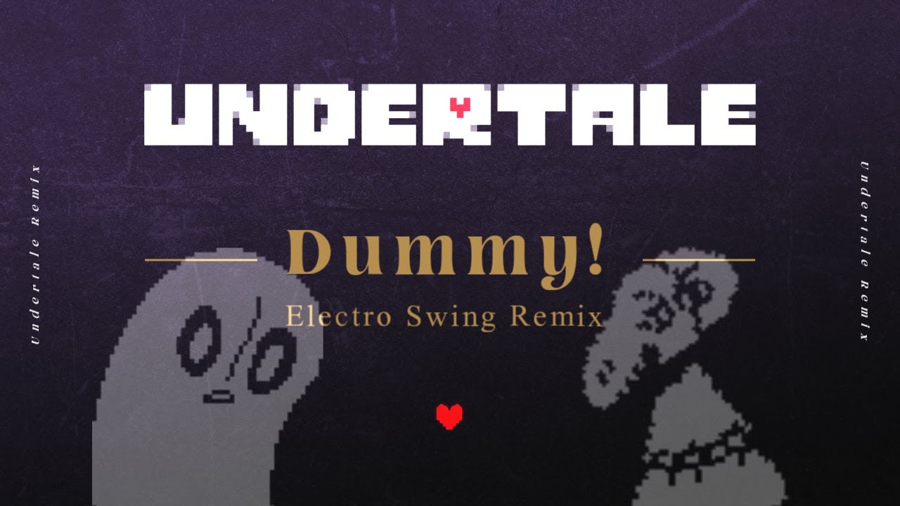 Dummy! (Electro Swing Remix) - Undertale - YouTube Music