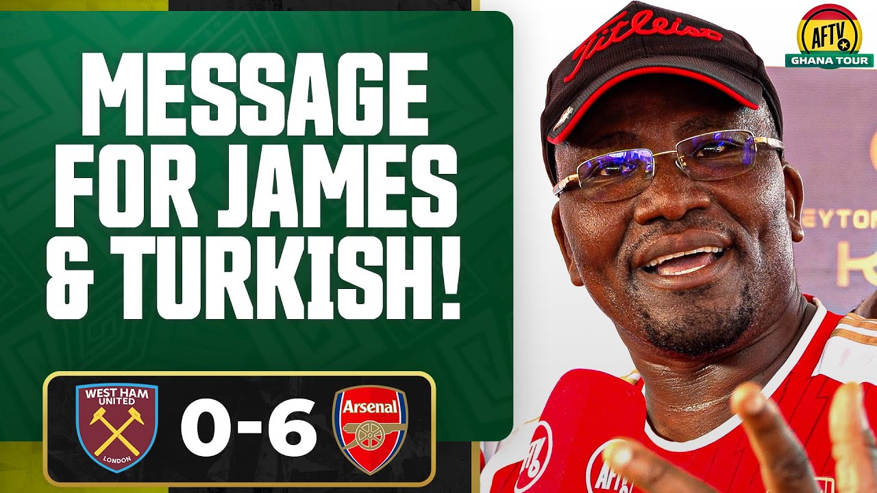 Ghanaian Arsenal Fan Calls Out James & Turkish! | West Ham 0-6 Arsenal ...