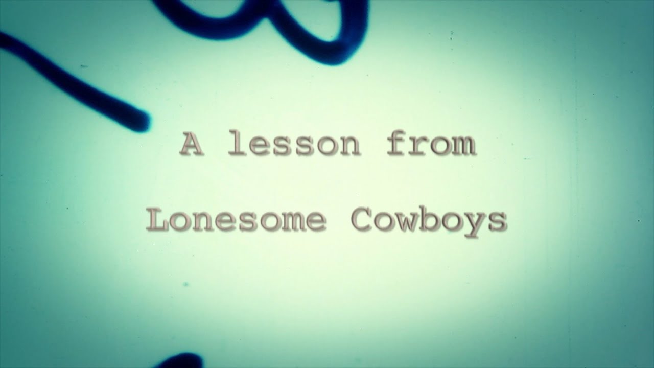 A Lesson from Lonesome Cowboys - YouTube