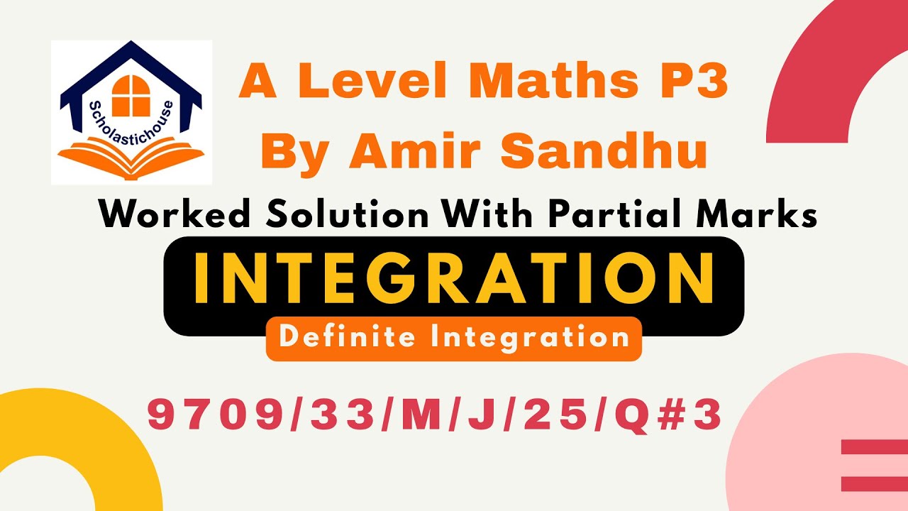 9709/33/M/J/25/Q#3 || Definite Integration || A Level Maths P3 || With ...