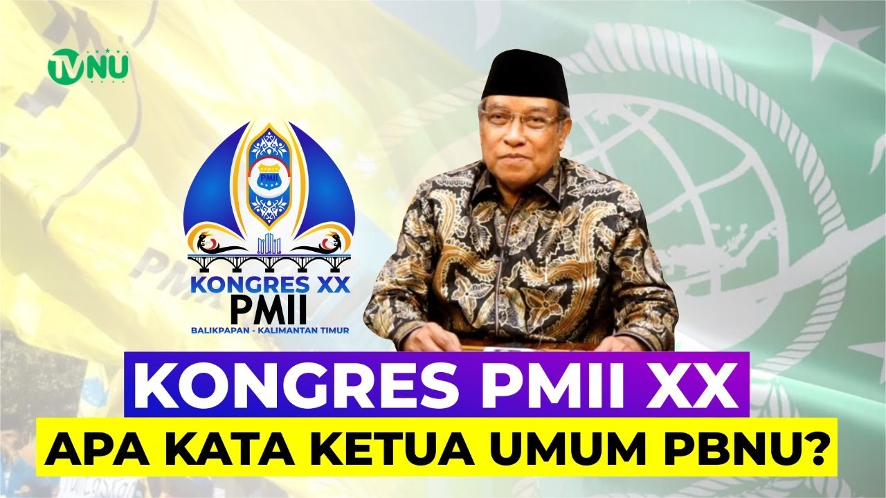 KONGRES PMII XX : Apa Kata Ketua Umum PBNU? - YouTube
