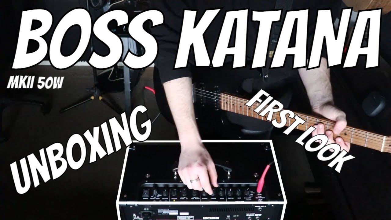 Boss Katana MK II | Unboxing and First Look - YouTube