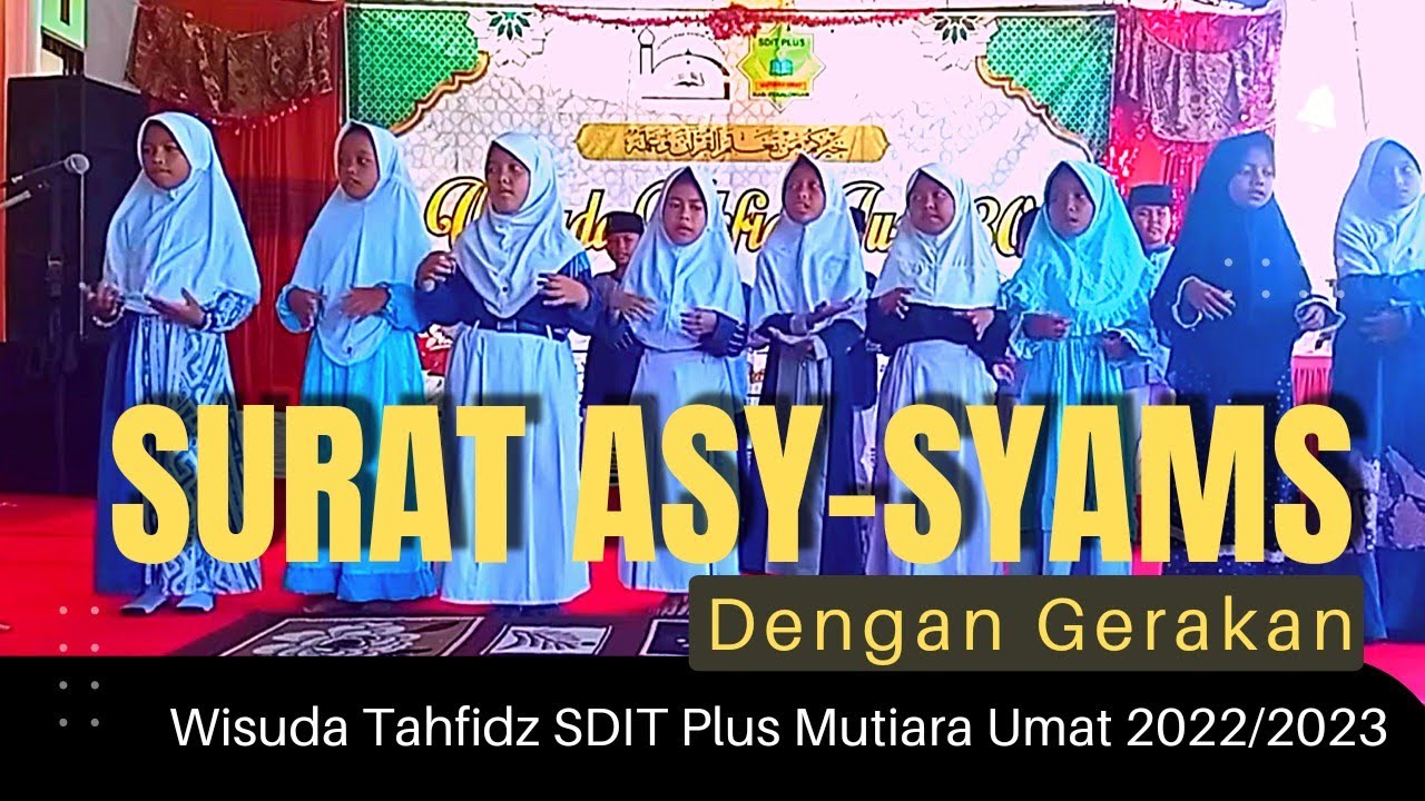 Surat Asy-Syams Dengan Gerakan dan Tilawah Surat Al Qolam // Wisuda Tahfidz SDIT Plus Mutiara ...