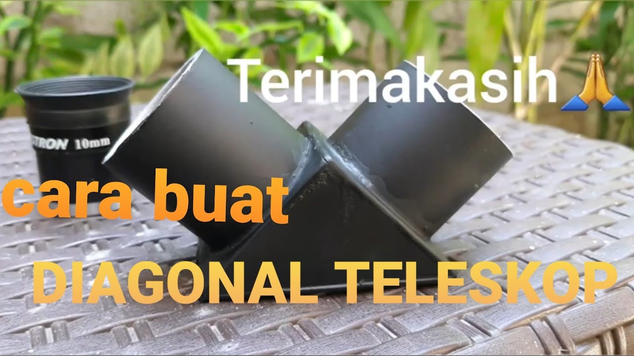How to make a diagonal ||Cara buat diagonal untuk teleskop rakitan ...