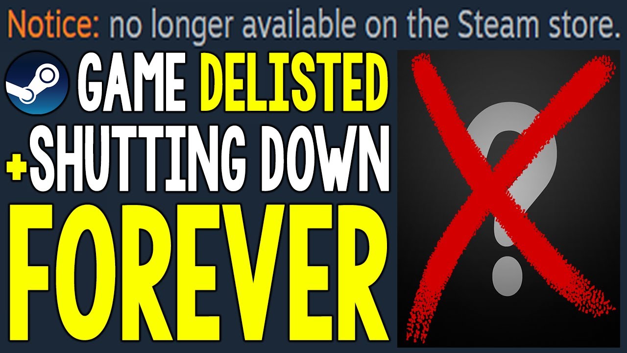 Steam Game DELISTED FOREVER and SHUTTING DOWN Soon - YouTube