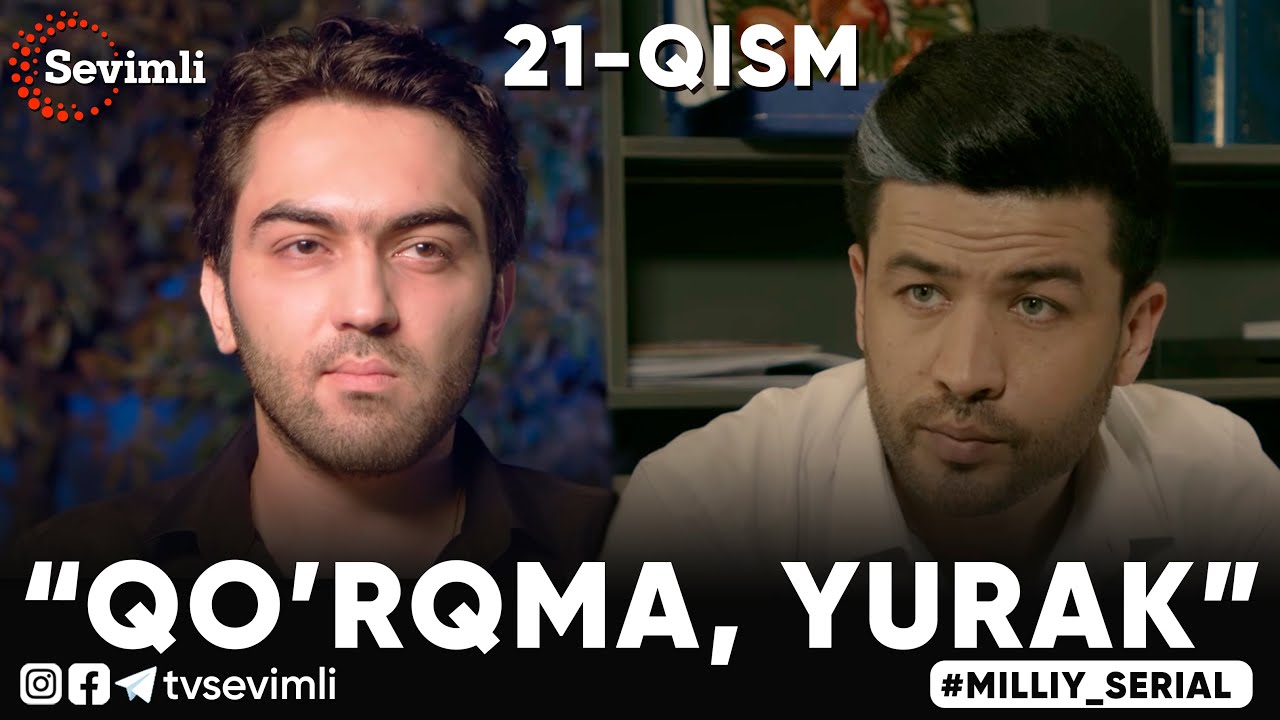 MILLIY SERIAL "QO'RQMA, YURAK" 21-QISM - YouTube