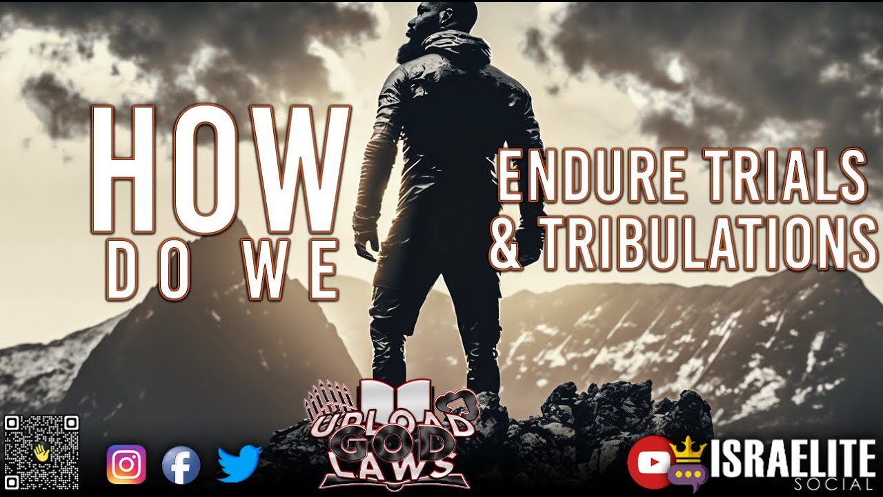 #UploadGodLaws: How Do We Endure Trials & Tribulations 📖 - YouTube