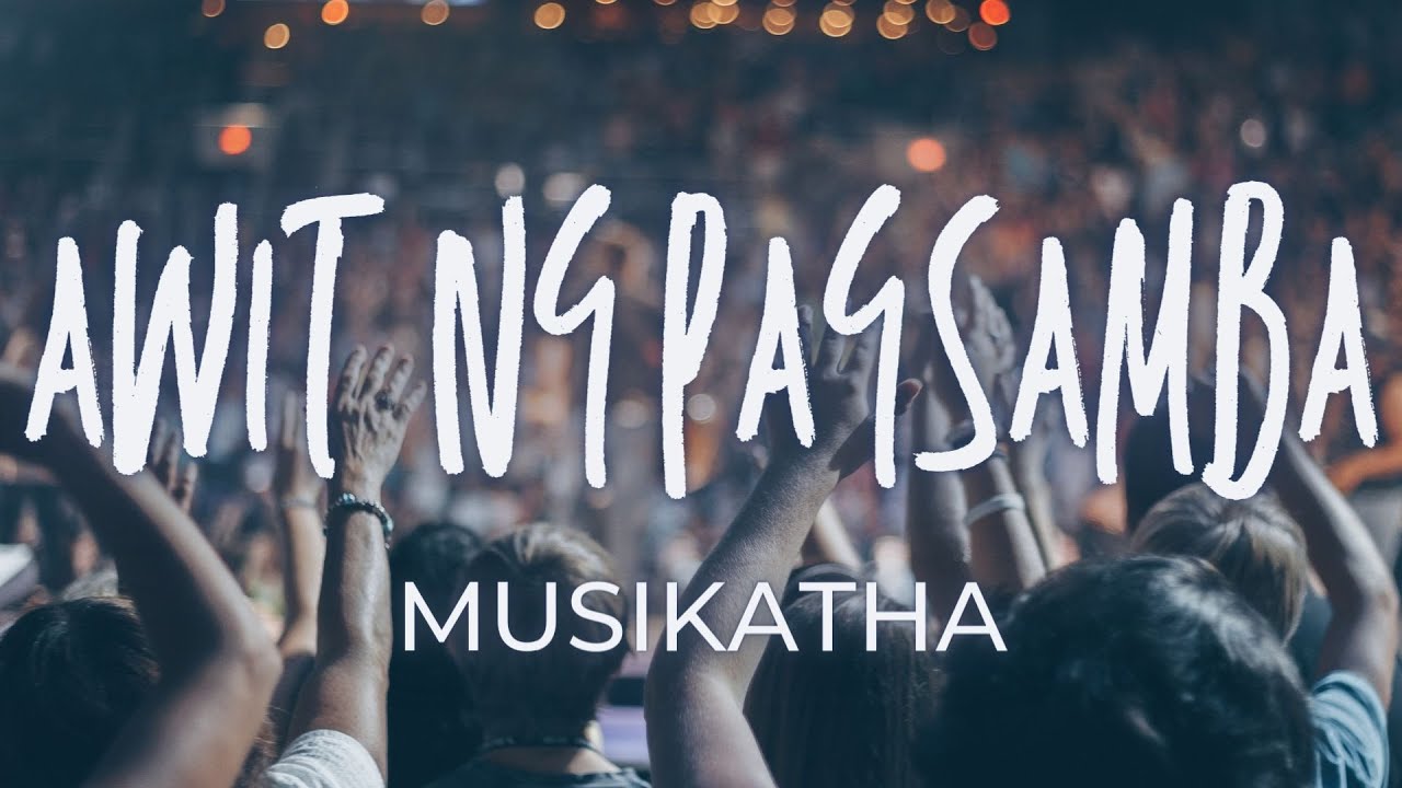 AWIT NG PAGSAMBA - MUSIKATHA | Praise and Worship Song lyric video ...