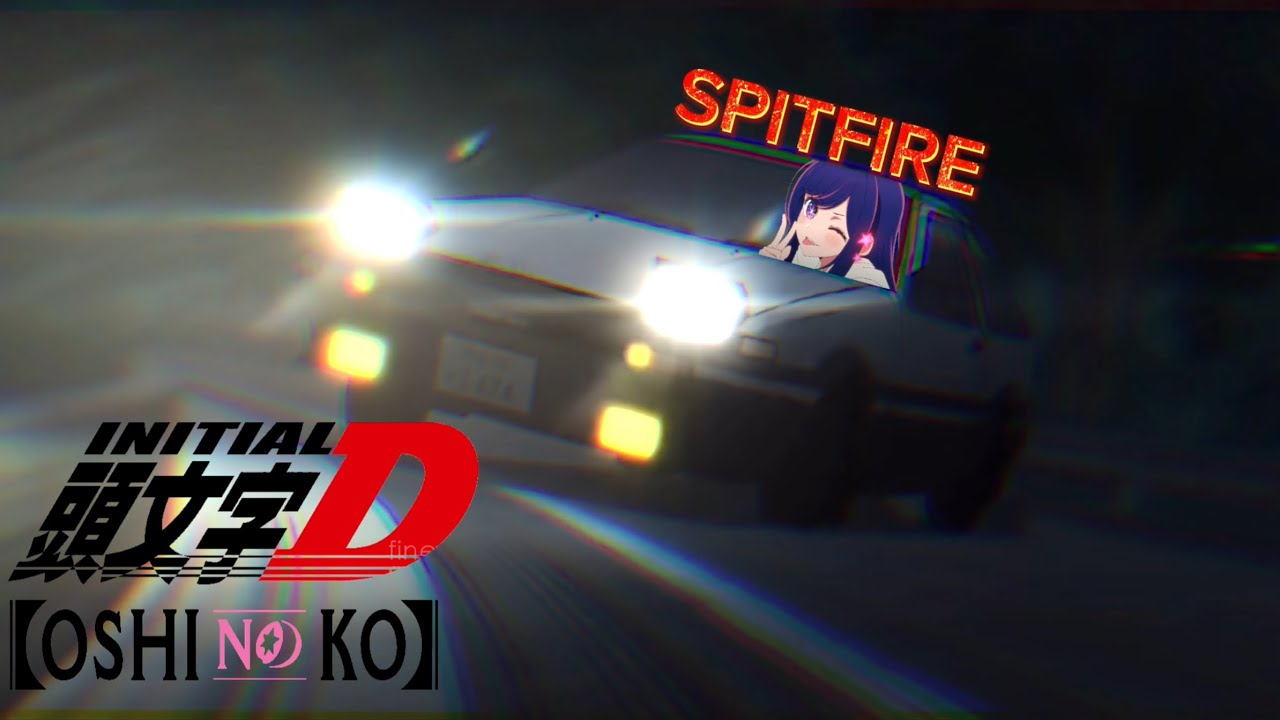 Oshi No Ko - SPITFIRE EDIT (Initial D) 推しの子 - YouTube