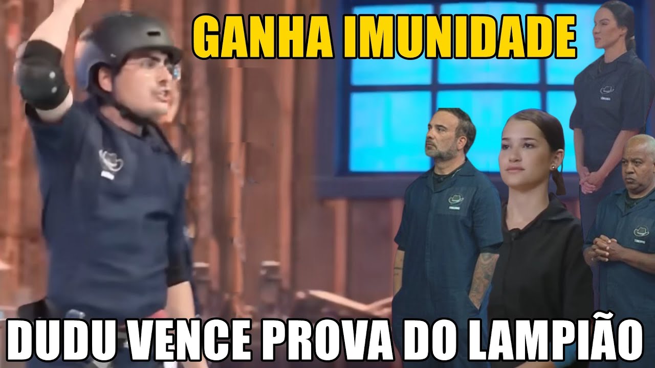 DUDU GANHA PROVA DO LAMPIAO GANHA SUPER PODER IMUNIDADE BOTA DUDA ...