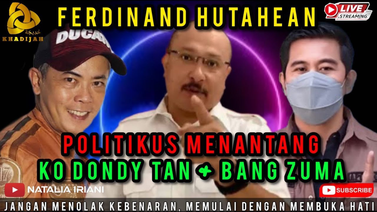 POLITIKUS FERDINAND HUTAHEAN MENANTANG KO DONDY TAN DAN BANG ZUMA ...