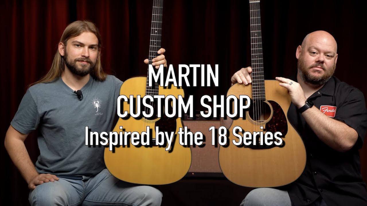 Martin Custom Shop Acoustic Guitars | A Step Up from the 18 Series ...